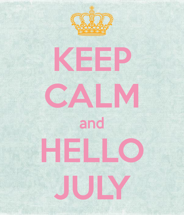 Keep Calm And Hello July Pictures, Photos, and Images for Facebook ...