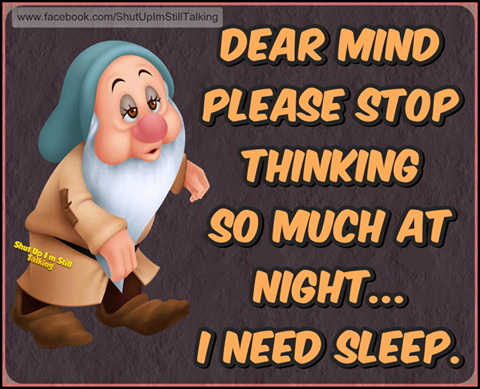 Dear Mind Please Stop Thinking So Much! I Need Sleep Pictures, Photos ...