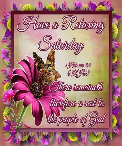 Have A Relaxing Saturday Hebrews 4:9 Pictures, Photos, and Images for ...