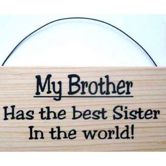 My Brother Is The Best Brother Of The World Quotes
