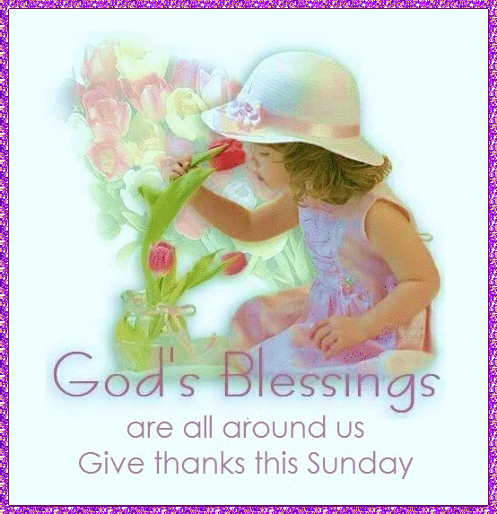 God's Blessings Are All Around Us. Give Thanks This Sunday Pictures ...