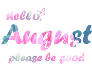Hello August, Please Be Good Pictures, Photos, and Images for Facebook ...