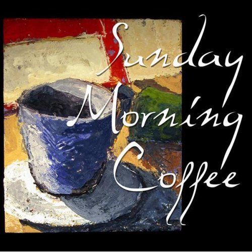 Sunday Morning Coffee Pictures, Photos, and Images for Facebook, Tumblr ...