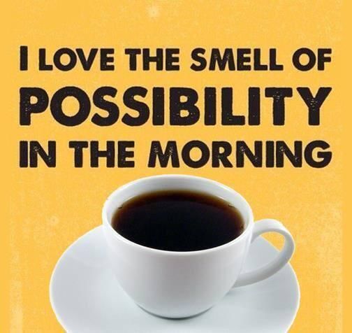 I Love The Smell Of Possibility In The Morning Pictures, Photos, and ...