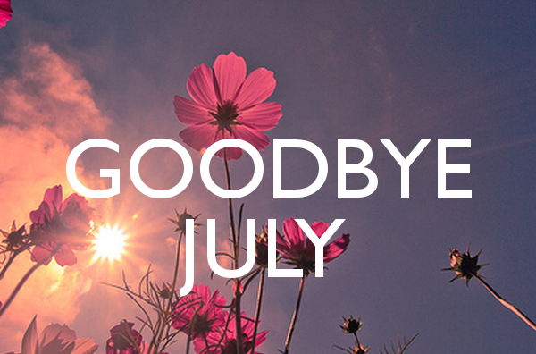 Goodbye July Pictures, Photos, and Images for Facebook, Tumblr ...