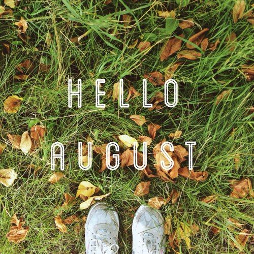 Hello August Pictures, Photos, and Images for Facebook, Tumblr ...