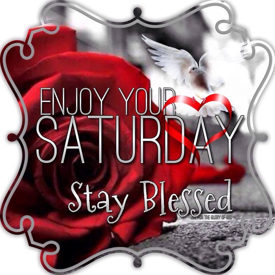 Enjoy Your Saturday Stay Blessed Pictures, Photos, and Images for ...