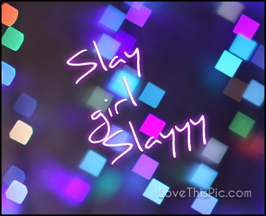 Slay Girl Pictures, Photos, and Images for Facebook, Tumblr, Pinterest ...