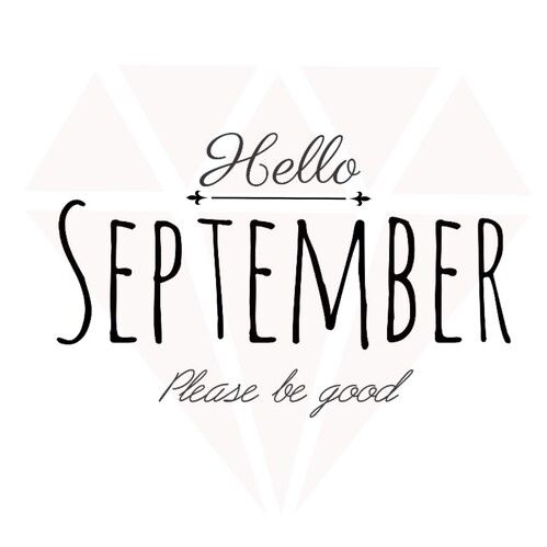 Hello September, Please Be Good Pictures, Photos, and Images for ...