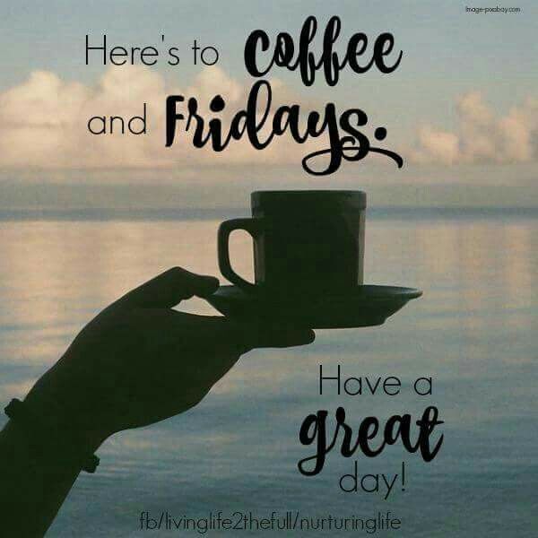 Here's To Coffee And Friday Pictures, Photos, and Images for Facebook ...