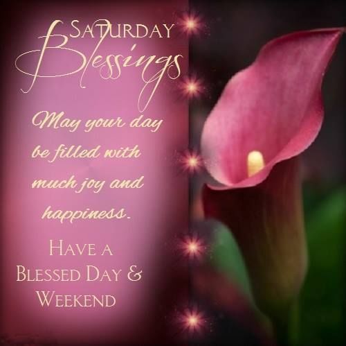 Saturday Blessings Have A Blessed Weekend! Pictures, Photos, and Images ...