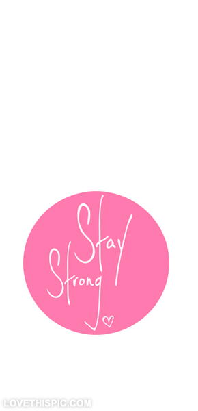 Stay Strong Pictures, Photos, and Images for Facebook, Tumblr ...