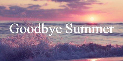 Goodbye Summer Pictures, Photos, and Images for Facebook, Tumblr ...