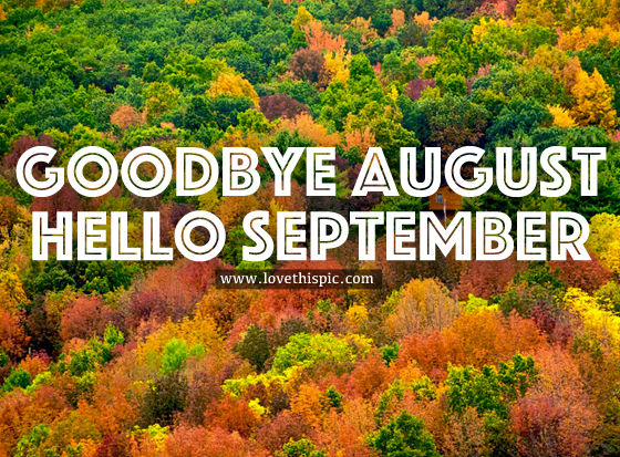 Goodbye August, Hello September Pictures, Photos, and Images for ...