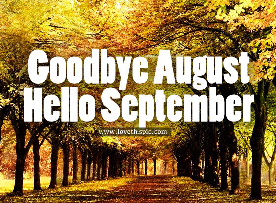 Goodbye August, Hello September Pictures, Photos, and Images for ...