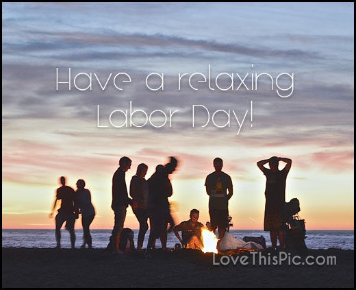 Have A Relaxing Labor Day Pictures, Photos, and Images for Facebook ...