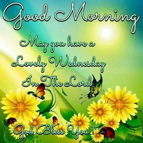 Good Morning, May You Have A Lovely Wednesday Pictures, Photos, and ...