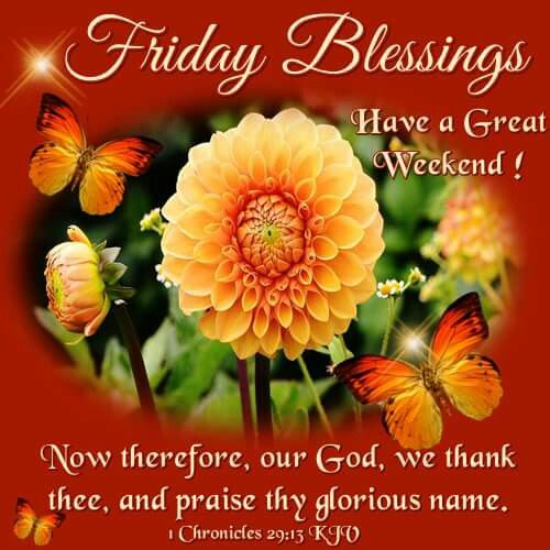Friday Blessings, Have A Great Weekend Pictures, Photos, and Images for ...
