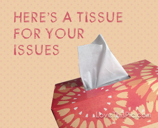 Here's A Tissue Pictures, Photos, and Images for Facebook, Tumblr ...