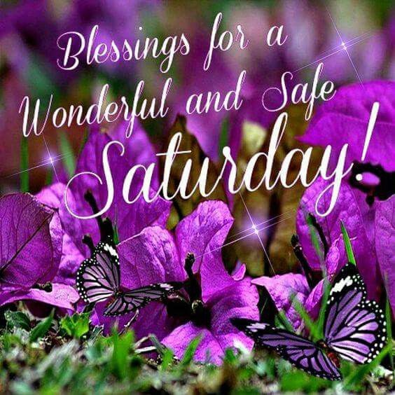 Blessings For A Wonderful And Safe Saturday! Pictures, Photos, and ...