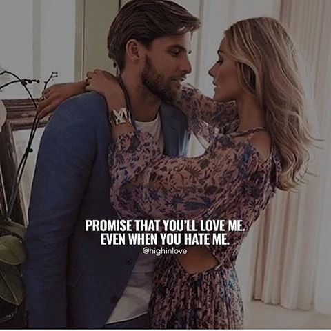 Promise That You'll Love Me. Even When You Hate Me Pictures, Photos ...