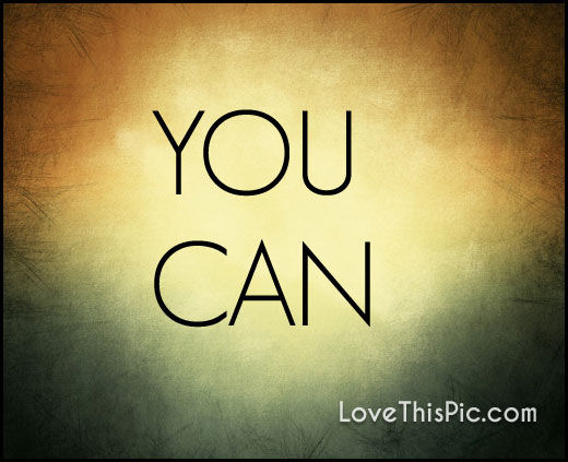 You Can Pictures, Photos, and Images for Facebook, Tumblr, Pinterest ...