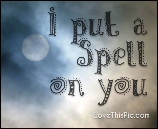 I Put A Spell On You Pictures, Photos, and Images for Facebook, Tumblr ...