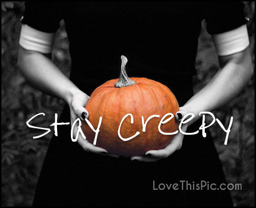 Stay Creepy Pictures, Photos, and Images for Facebook, Tumblr ...