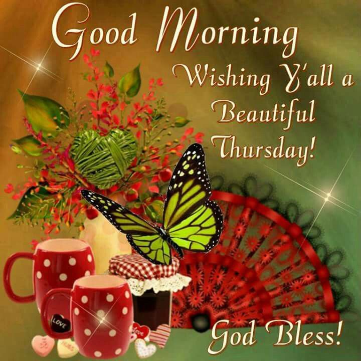 Good Morning, Wishing Yall A Beautiful Thursday Pictures, Photos, and ...