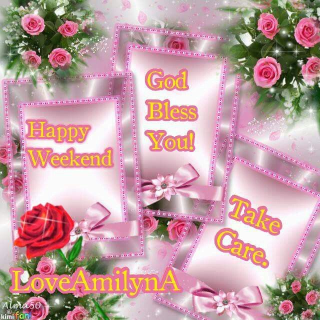 Happy Weekend, God Bless You, Take Care Pictures, Photos, and Images ...