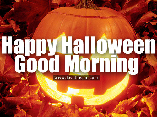 Happy Halloween, Good Morning Pictures, Photos, and Images for Facebook ...