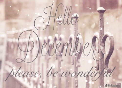 Hello December, Please Be Wonderful Pictures, Photos, and Images for ...