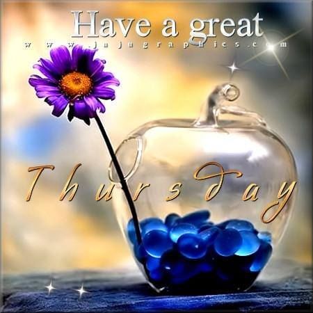 Have A Great Thursday Pictures, Photos, and Images for Facebook, Tumblr ...