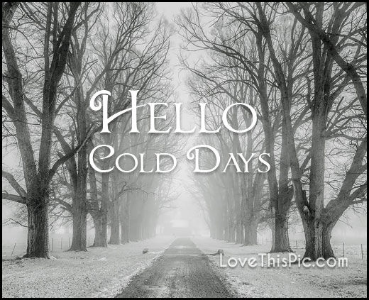 Hello Cold Days Pictures, Photos, and Images for Facebook, Tumblr ...