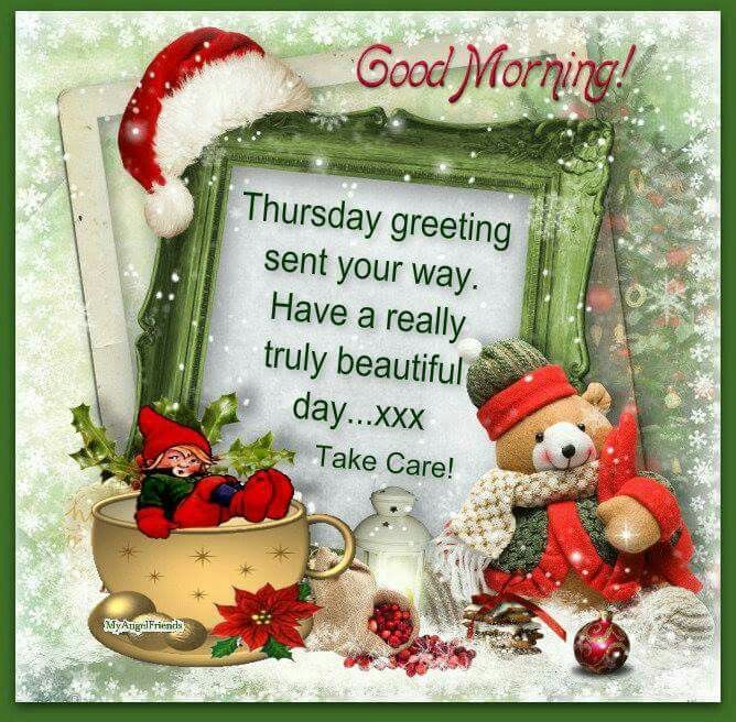 Good Morning! Thursday Greeting Sent Your Way. Have A Really Truly ...