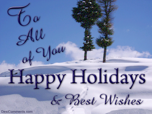To All Of You, Happy Holidays And Best Wishes Pictures, Photos, and ...