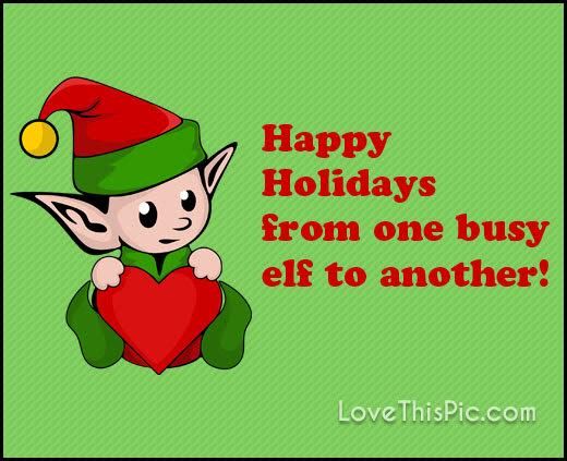 Happy Holidays From One Busy Elf To Another Pictures, Photos, and ...