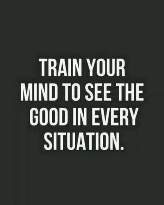 Train Your Mind To See The Good In Every Situation Pictures, Photos ...
