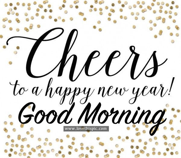 Cheers To A Happy New Year! Good Morning Pictures, Photos, and Images ...