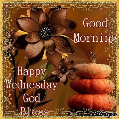 Good Morning, Happy Wednesday, God Bless Pictures, Photos, and Images ...
