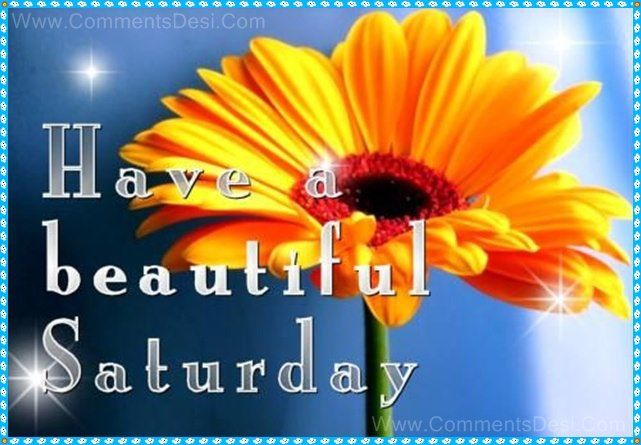 Have A Beautiful Saturday Pictures, Photos, and Images for Facebook ...
