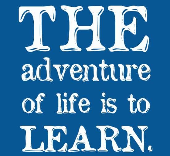 The Adventure Of Life Is To Learn Pictures, Photos, and Images for ...