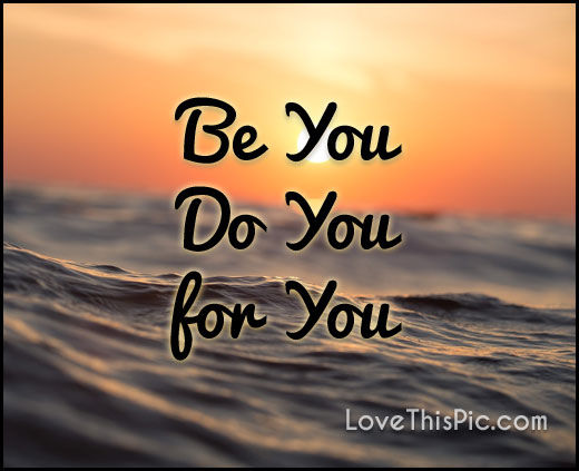 Be You Pictures, Photos, and Images for Facebook, Tumblr, Pinterest ...