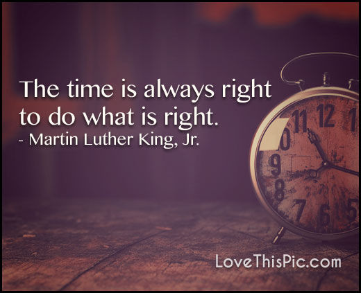The Time Is Always Right Pictures, Photos, and Images for Facebook ...
