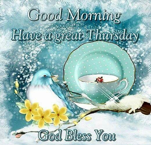 Good Morning, Have A Great Thursday Pictures, Photos, and Images for ...
