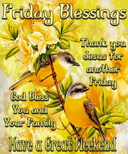 Friday Blessings, Have A Great Weekend Pictures, Photos, and Images for ...
