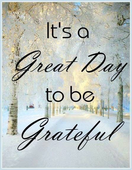 Its A Great Day To Be Grateful Pictures, Photos, and Images for ...