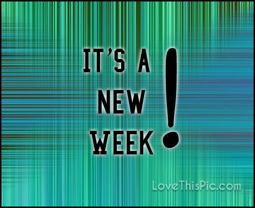 It's A New Week Pictures, Photos, and Images for Facebook, Tumblr ...