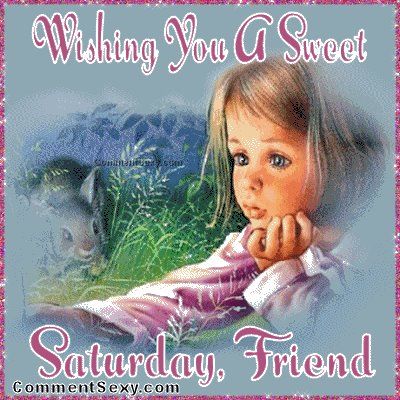 Wishing You A Sweet Saturday Friend Pictures, Photos, and Images for ...