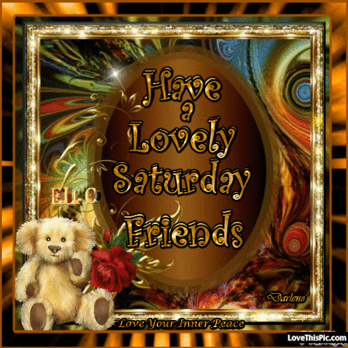 Have A Lovely Saturday Friends Pictures, Photos, and Images for ...